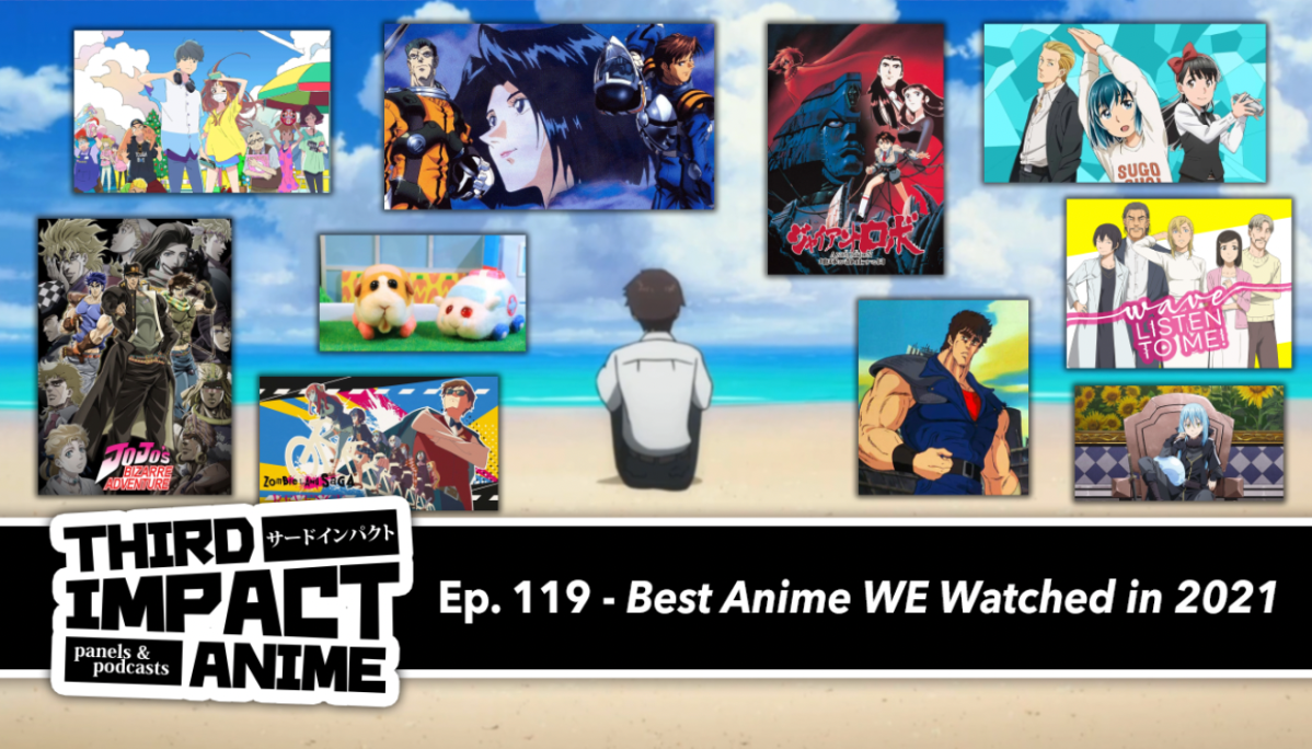 Third Impact Anime Episode # 119 – Best Anime WE Watched in 2021 ...