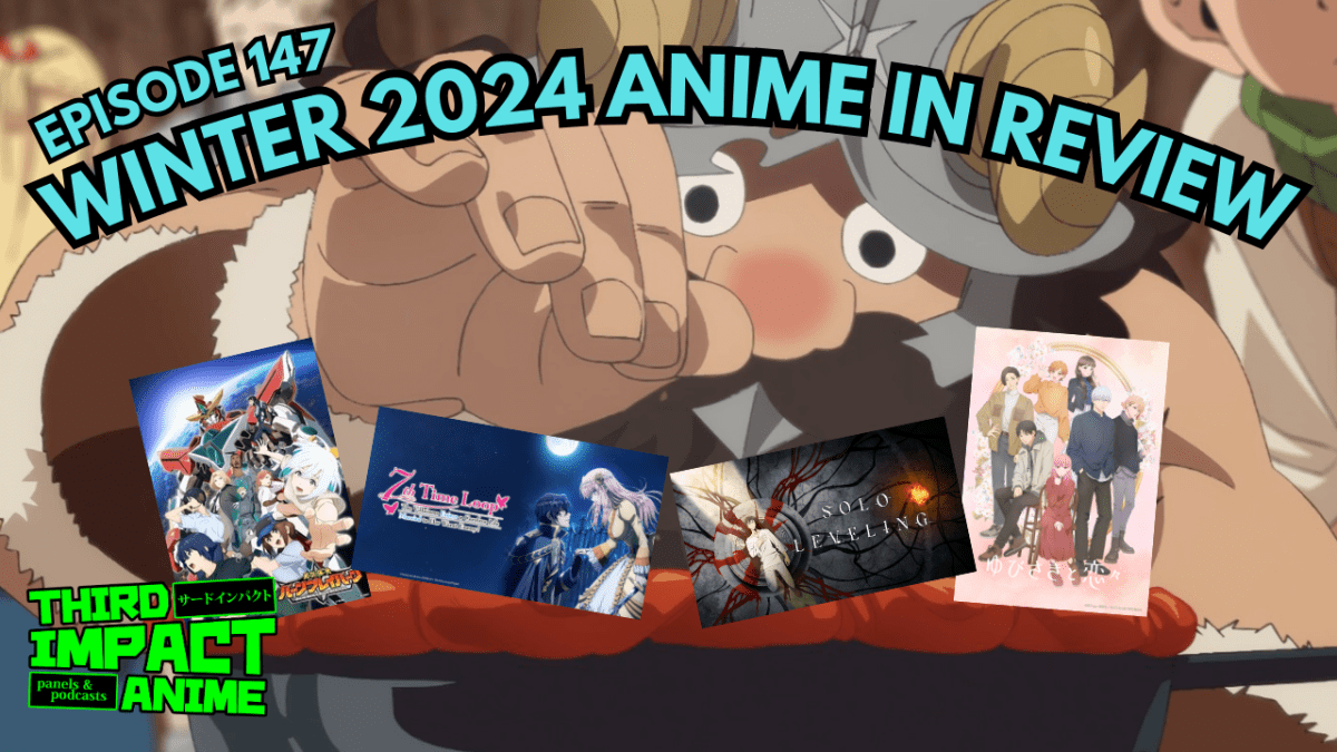 Third Impact Anime Episode #147 – Winter 2024 Anime in Review – Third ...