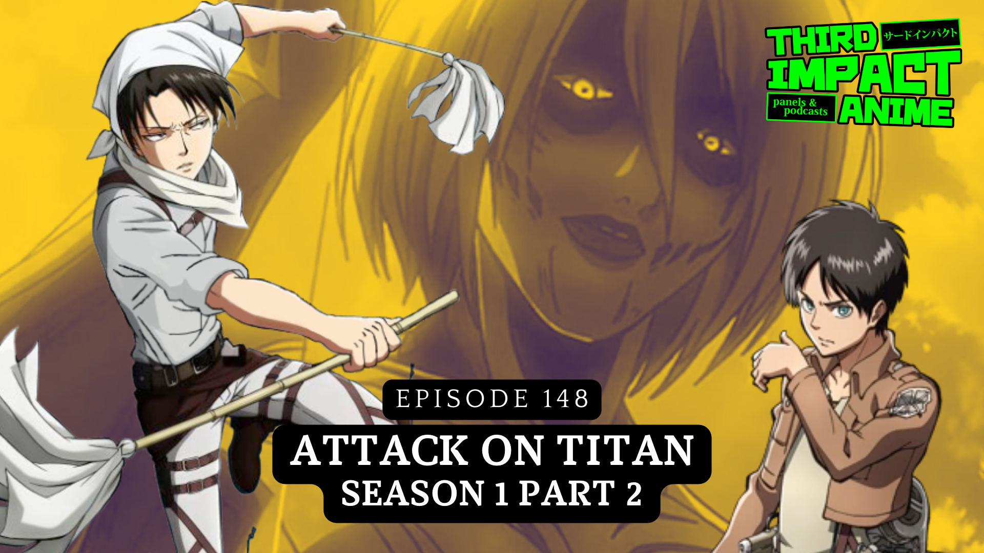 Third Impact Anime Episode #148 – Attack on Titan (Season 1, Part 2 ...